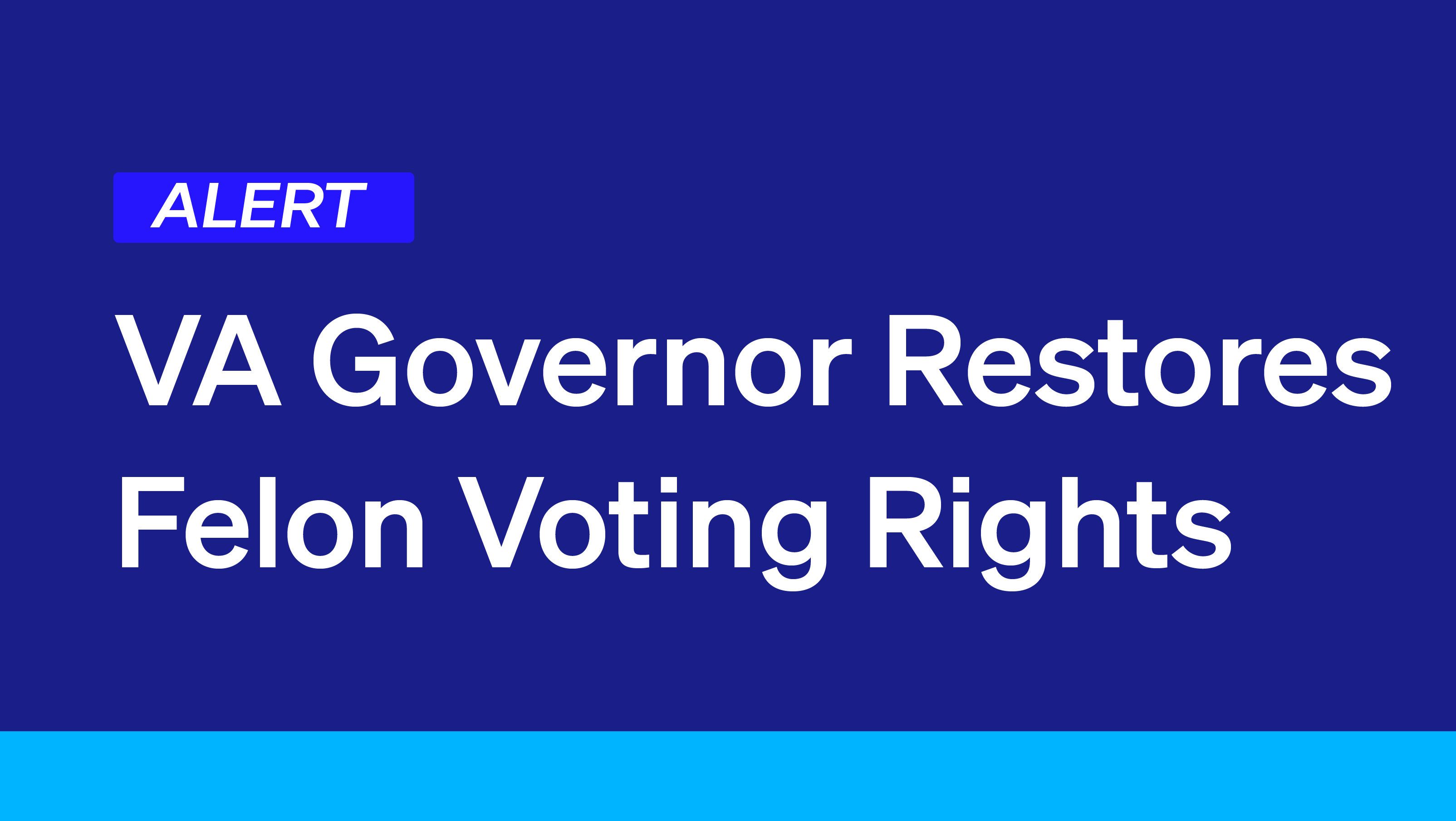 Virginia Governor Restores Felon Voting Rights - Democracy Docket