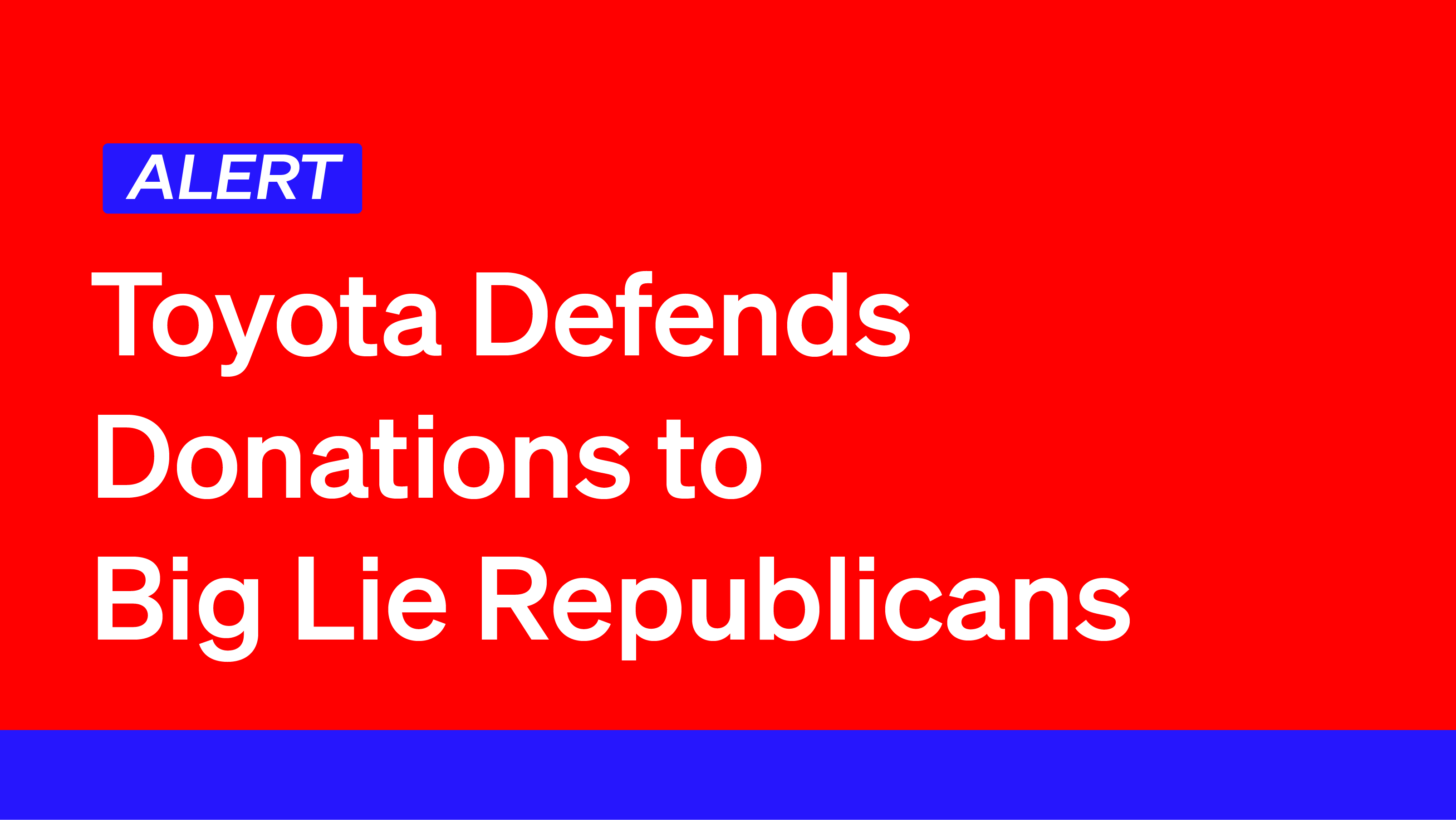 Toyota Defends Donations to Anti-Election Certification Republicans - Democracy Docket