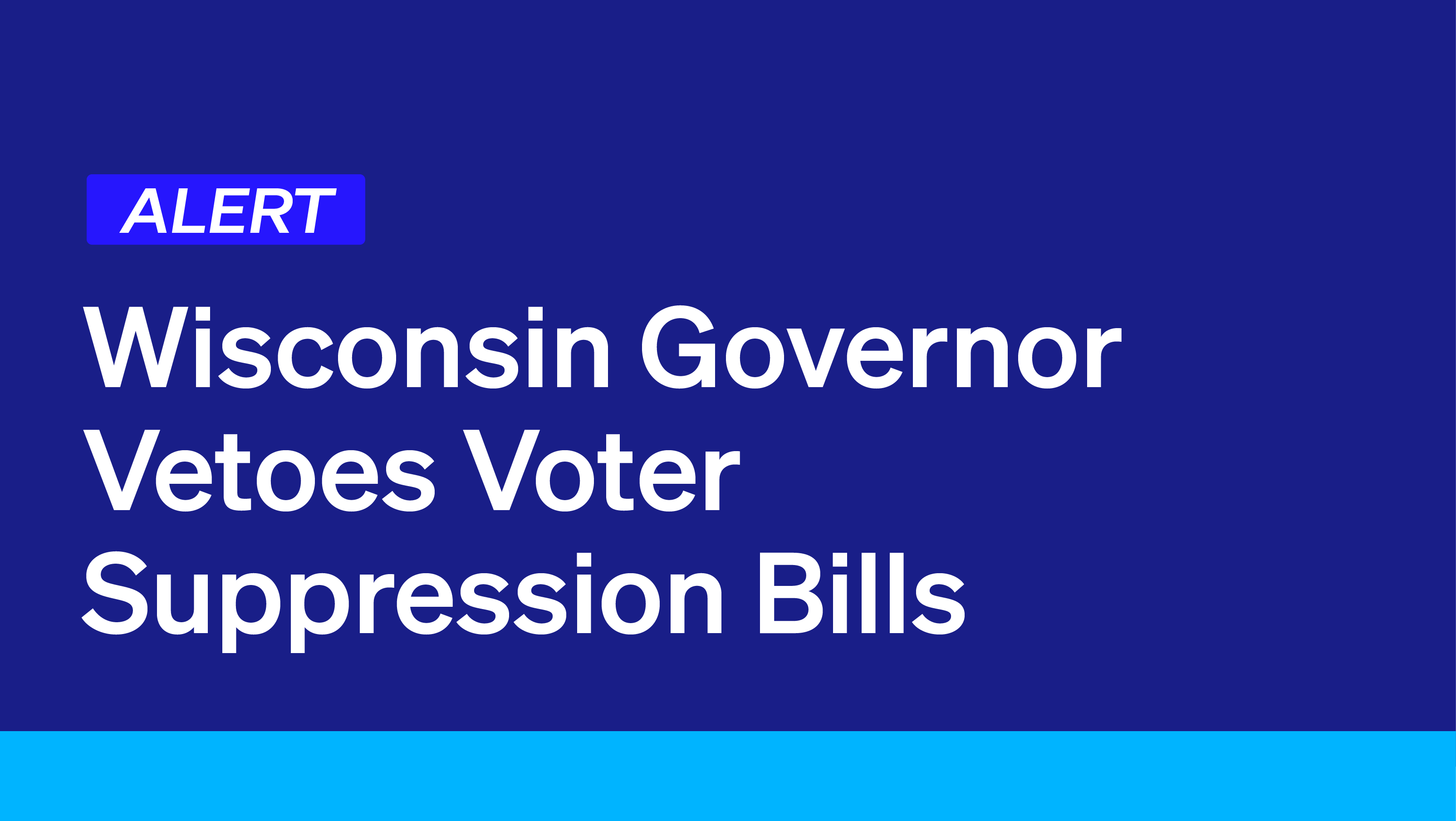 Wisconsin Governor Vetoes Voter Suppression Bills Democracy Docket