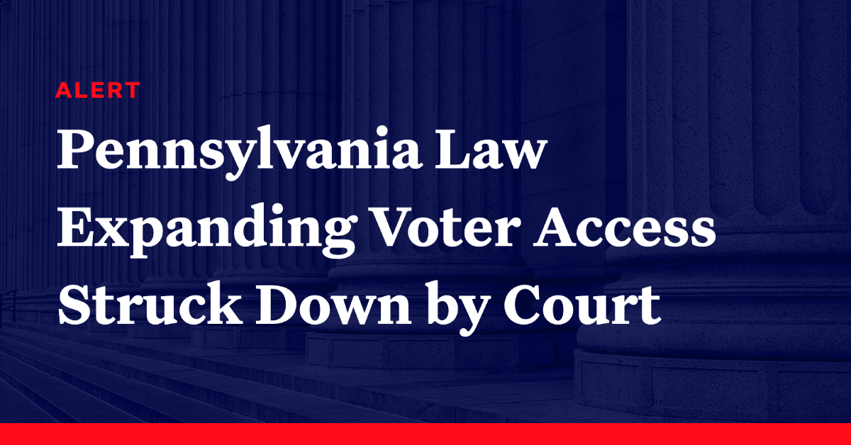 Pennsylvania Law Expanding Voter Access Struck Down By Court