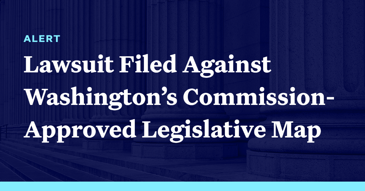 Lawsuit Filed Against Washington’s Commission-Approved Legislative Map ...