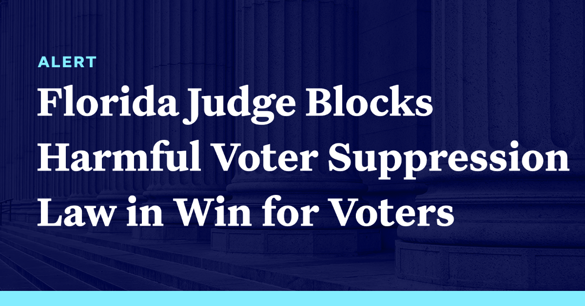 Florida Judge Blocks Harmful Voter Suppression Law in Win for Voters - Democracy Docket
