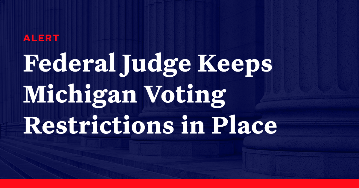 Federal Judge Keeps Michigan Voting Restrictions in Place - Democracy ...