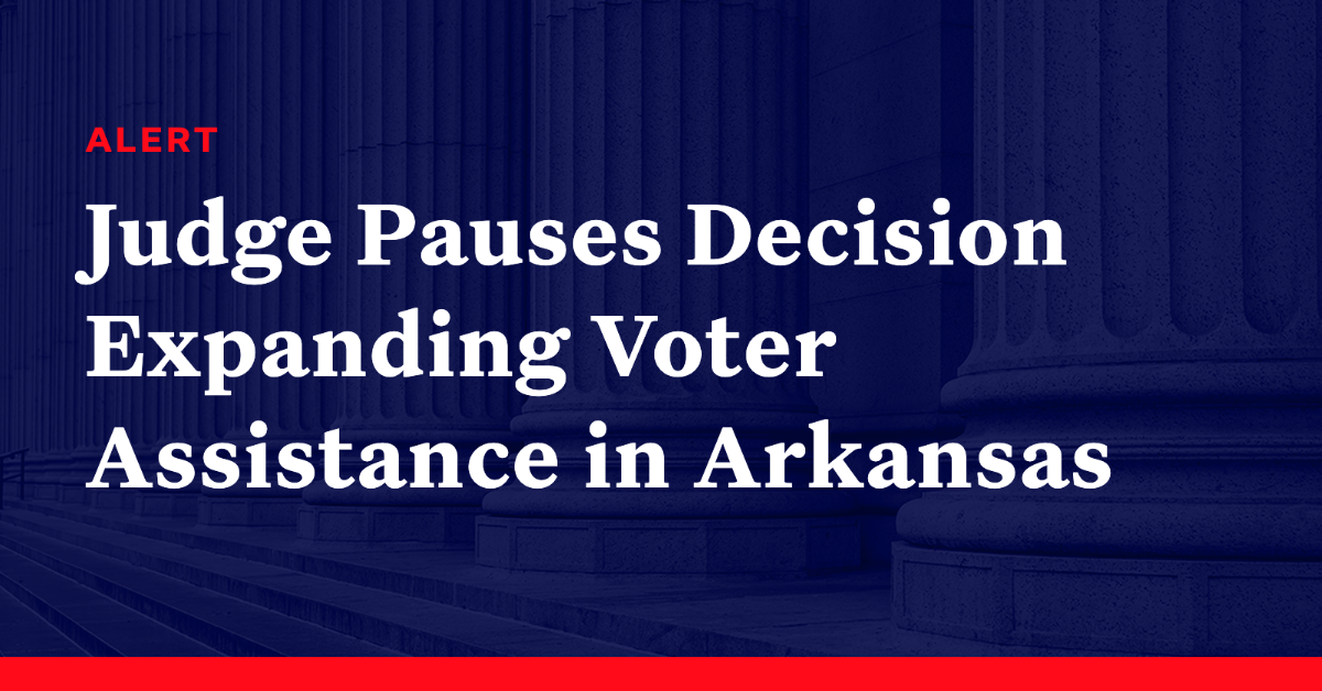 Judge Pauses Decision Expanding Voter Assistance in Arkansas ...