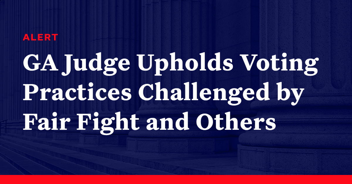 Georgia Judge Upholds Voting Practices Challenged By Fair Fight And