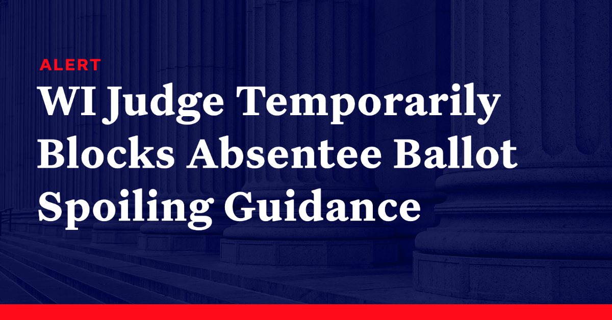 Wisconsin Judge Temporarily Blocks Absentee Ballot Spoiling Guidance ...