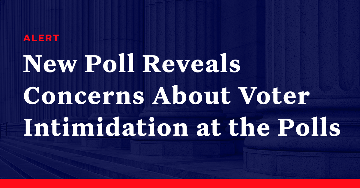 New Poll Reveals Concerns About Voter Intimidation at the Polls ...