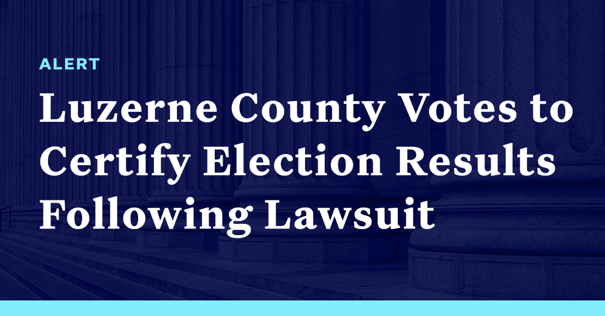 Luzerne County Votes To Certify Election Results Following Lawsuit