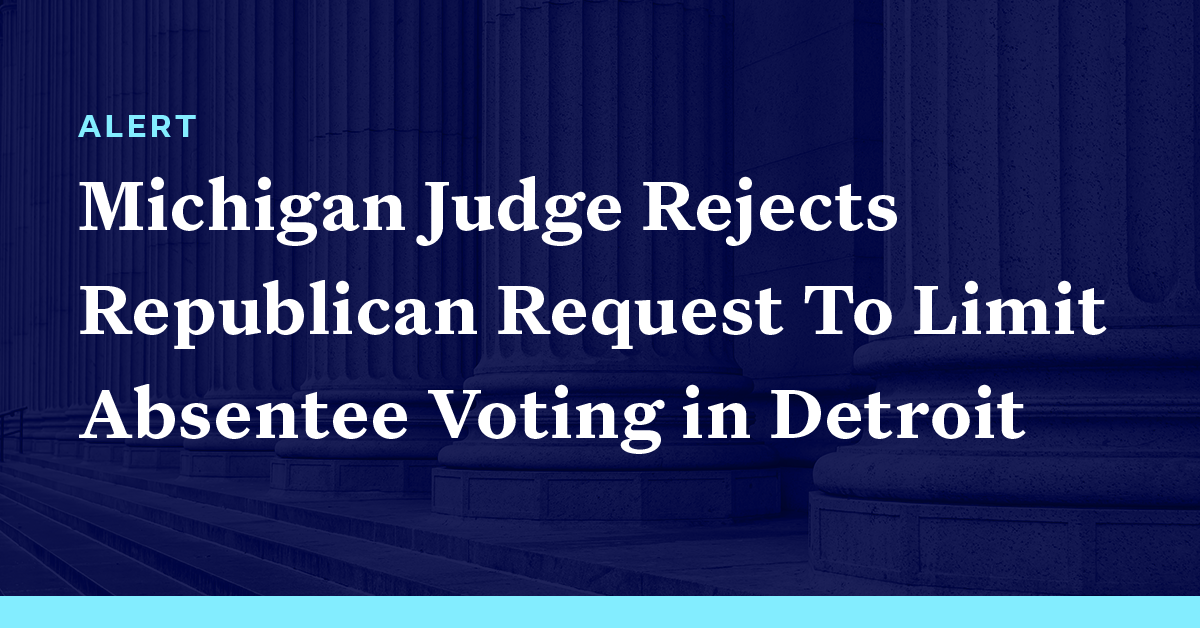 Michigan Judge Rejects Republican Request To Limit Absentee Voting in ...