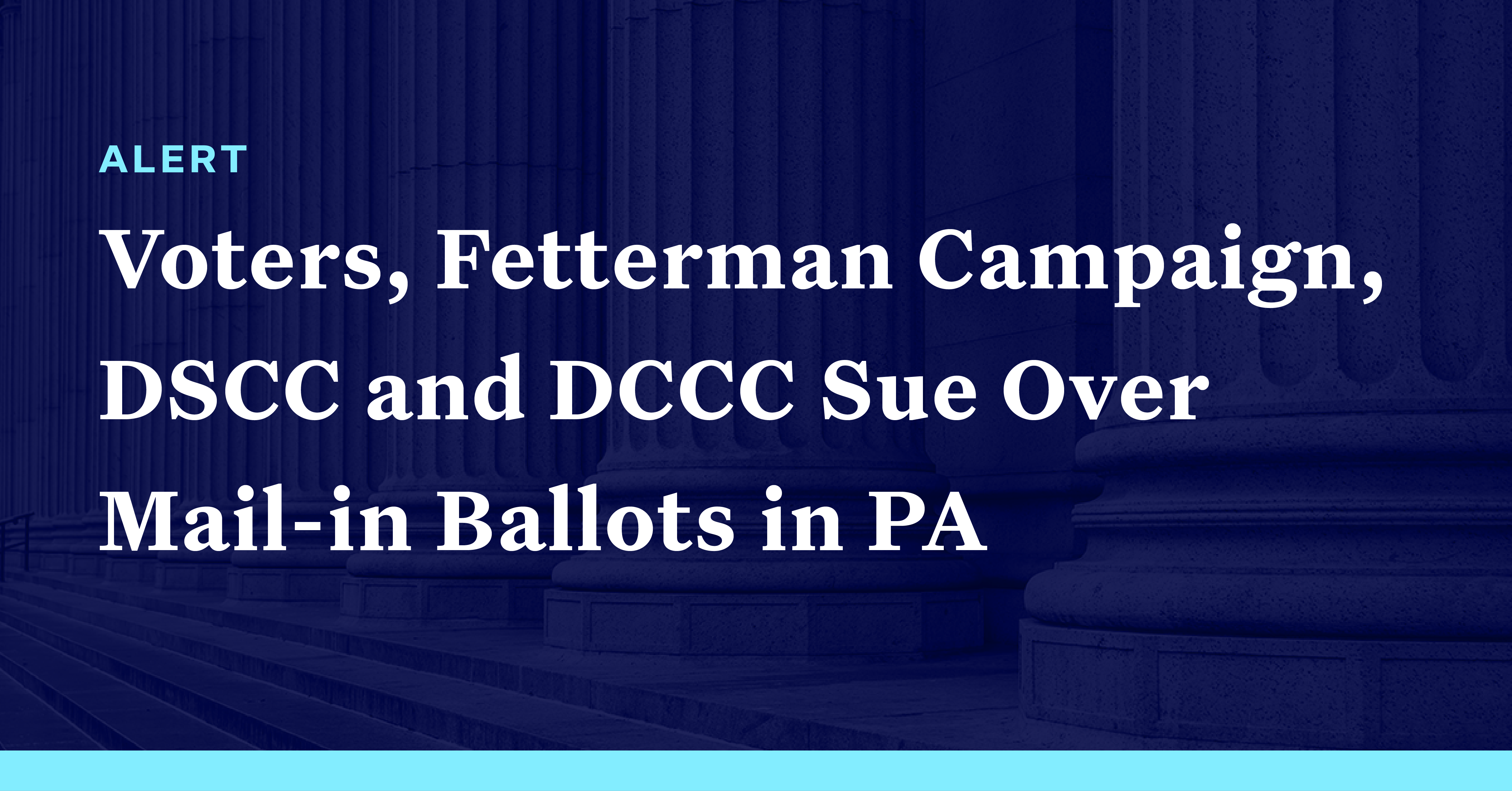 Voters, Fetterman Campaign, DSCC and DCCC Sue Over Mail-in Ballots in ...