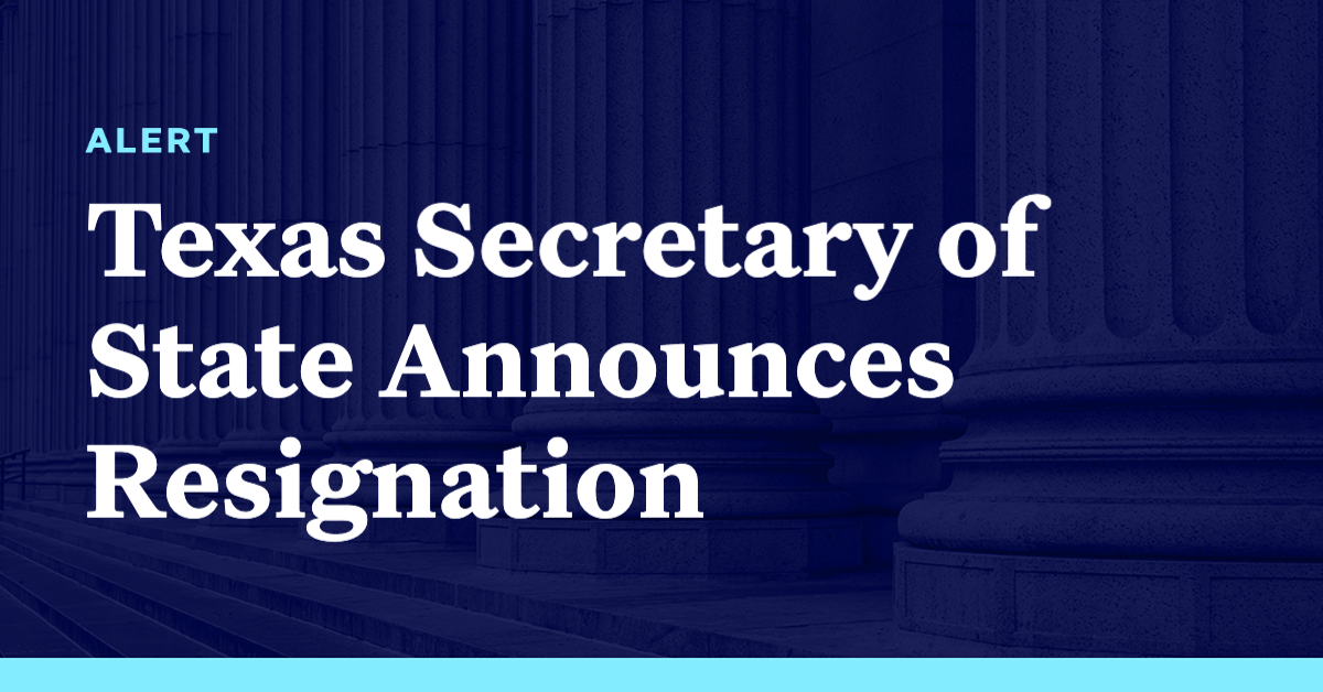 Texas Secretary of State Announces Resignation - Democracy Docket