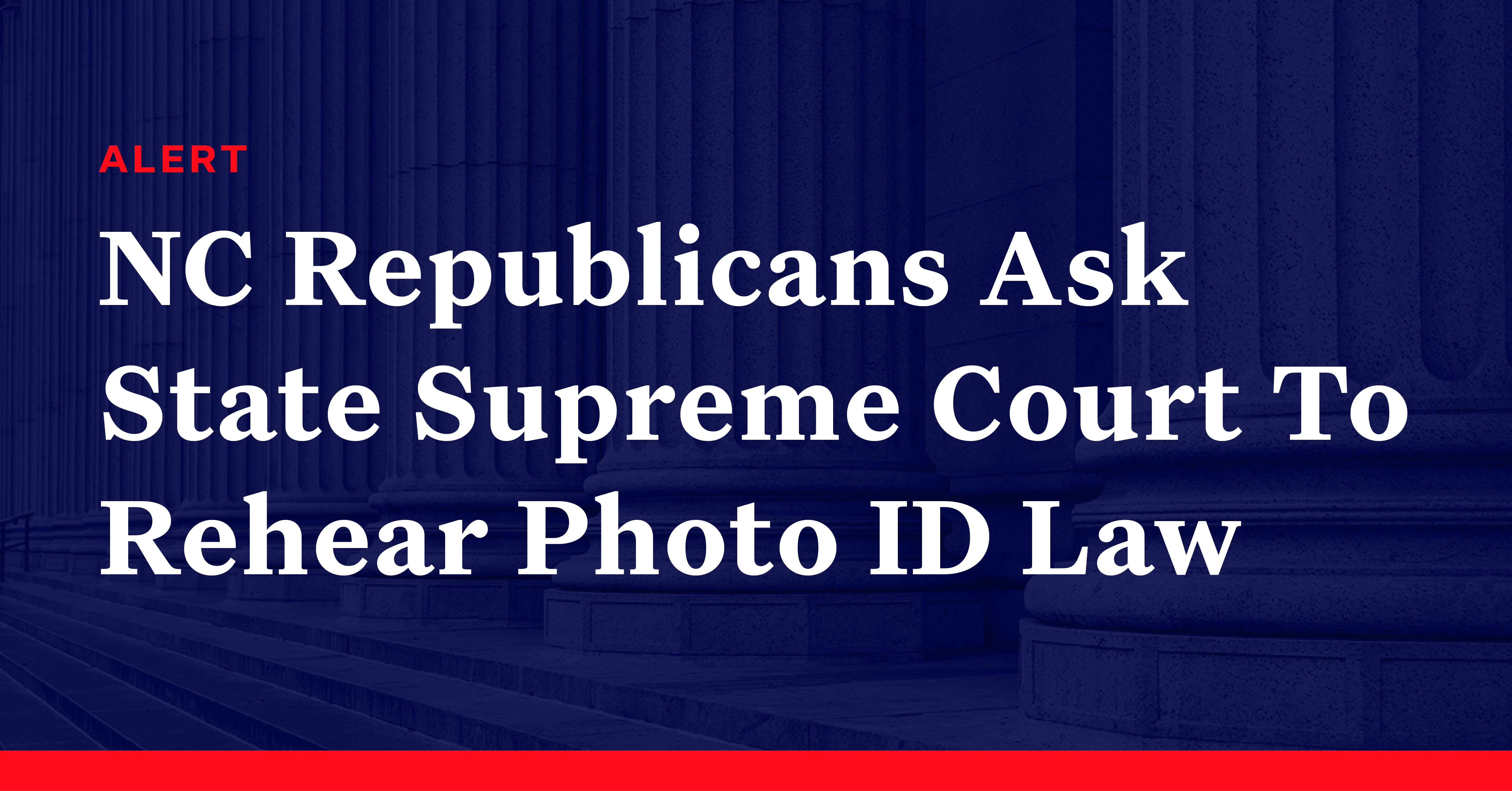North Carolina Republicans Ask State Supreme Court To Rehear Photo Id