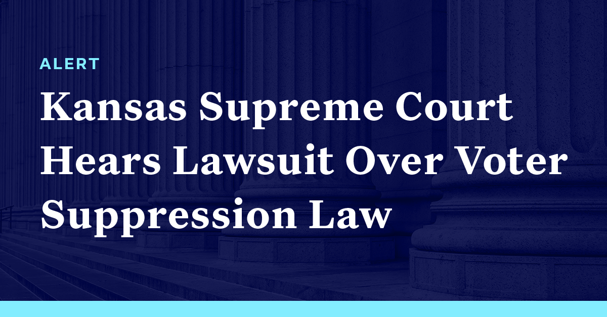 Kansas Supreme Court Hears Lawsuit Over Voter Suppression Law