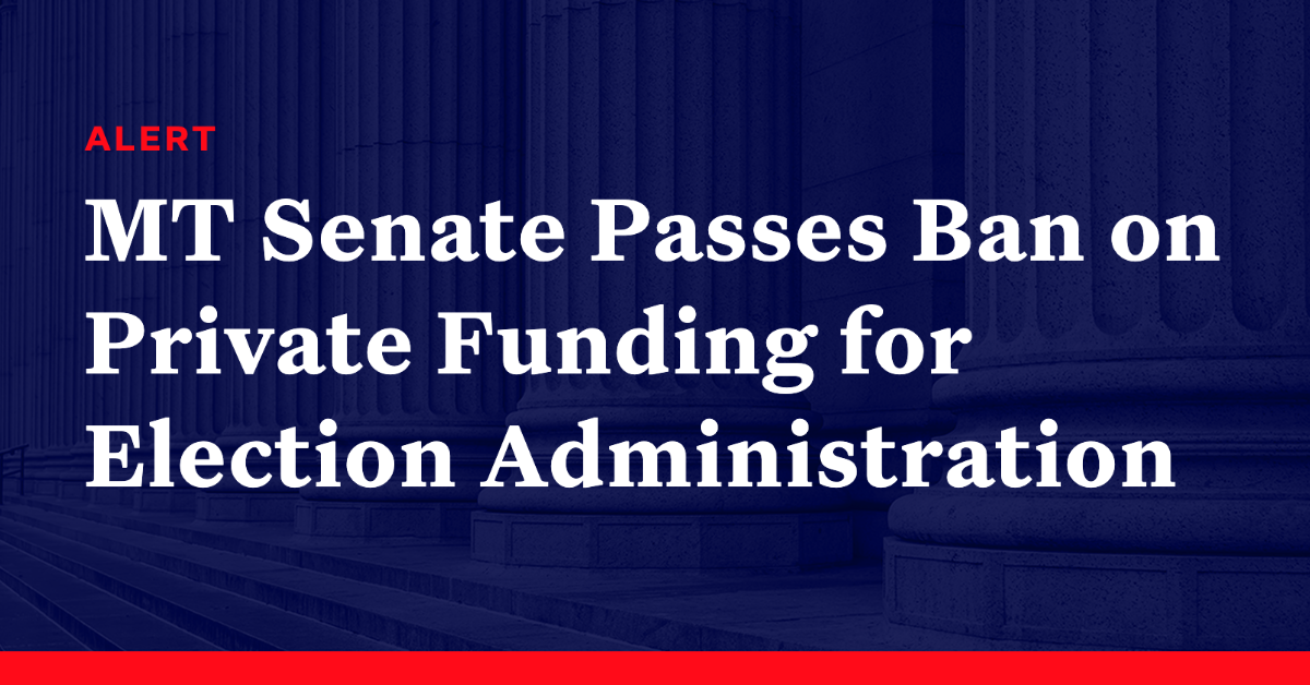 Montana Senate Passes Bill Banning Private Funding for Election ...