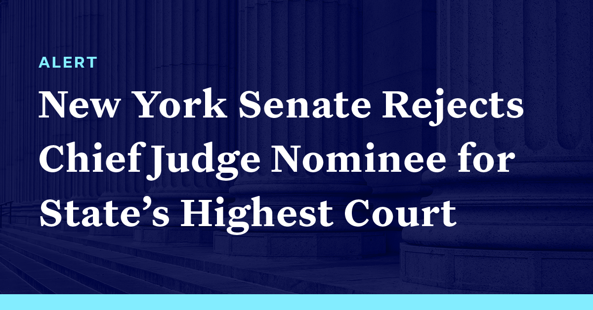 New York Senate Rejects Chief Judge Nominee for State’s Highest Court - Democracy Docket