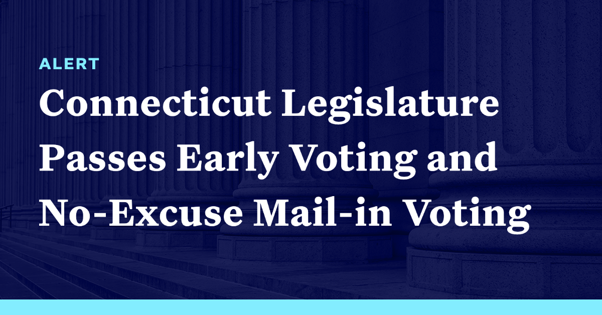 Connecticut Legislature Passes Early Voting and No-Excuse Mail-in ...