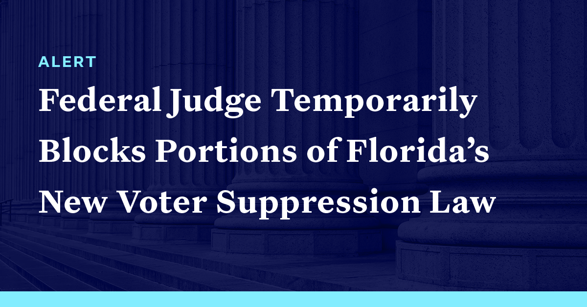 Federal Judge Temporarily Blocks Portions of Florida’s New Voter Suppression Law - Democracy Docket