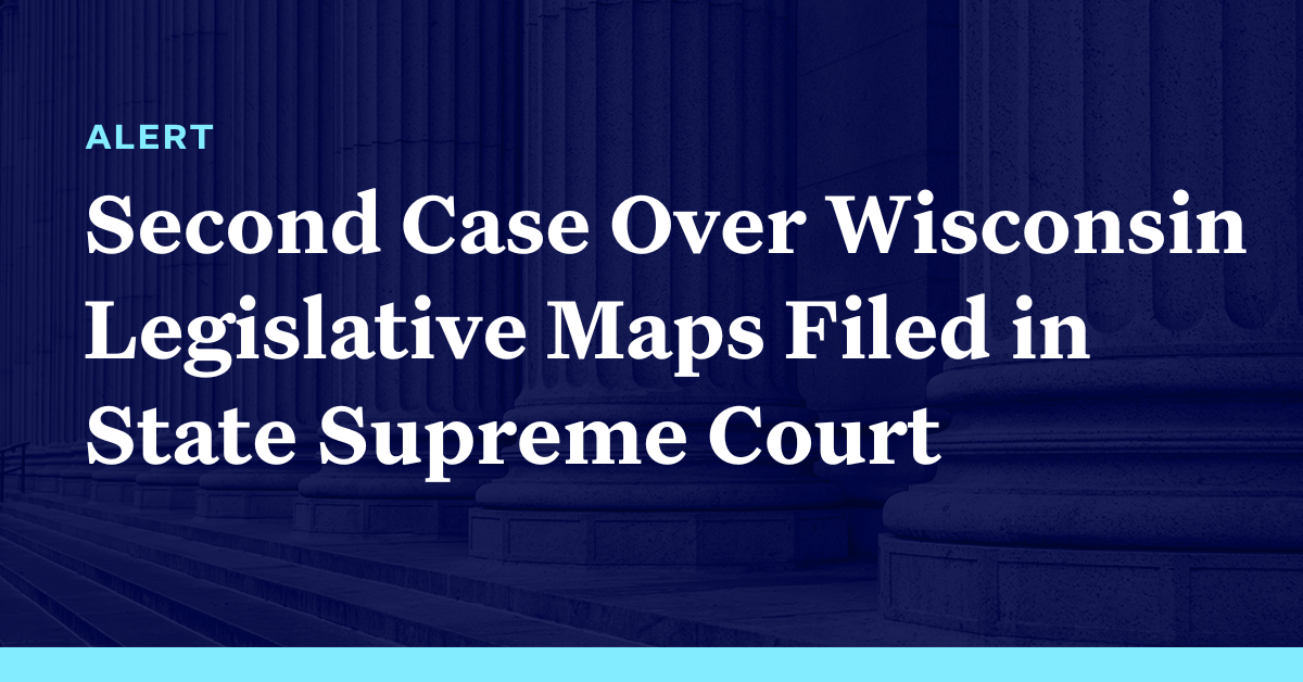 Second Legal Challenge to Wisconsin’s Gerrymandered Legislative Maps Filed in State Supreme ...