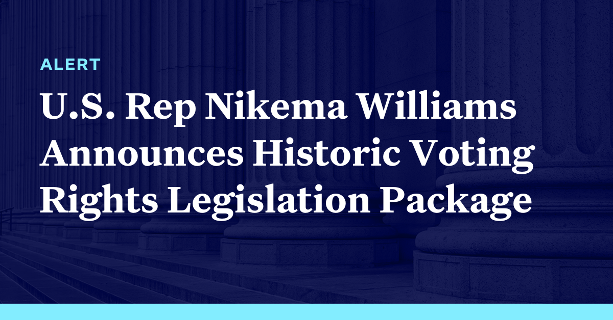 U.S. Rep Nikema Williams Announces Historic Voting Rights Legislation ...