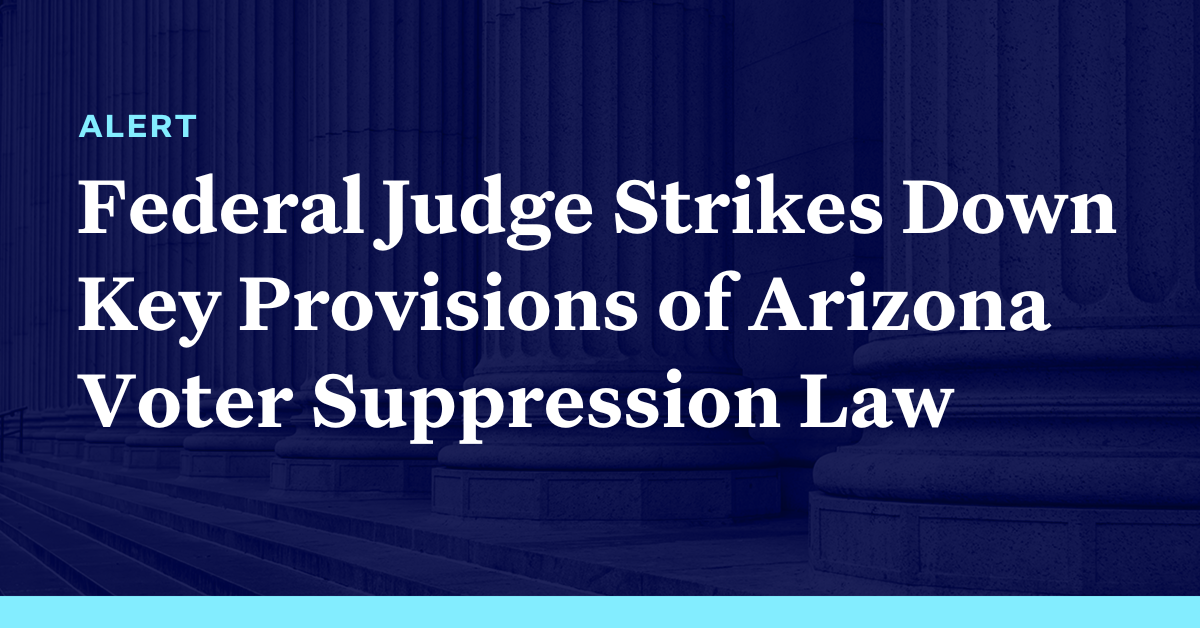 Federal Judge Strikes Down Key Provisions of Arizona Voter Suppression ... Federal Judge Strikes Down Key Provisions of Arizona Voter Suppression ...