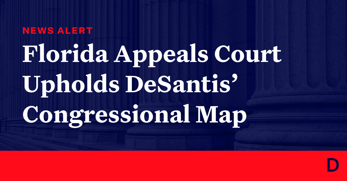 Florida Appeals Court Keeps Desantis Discriminatory Congressional Map