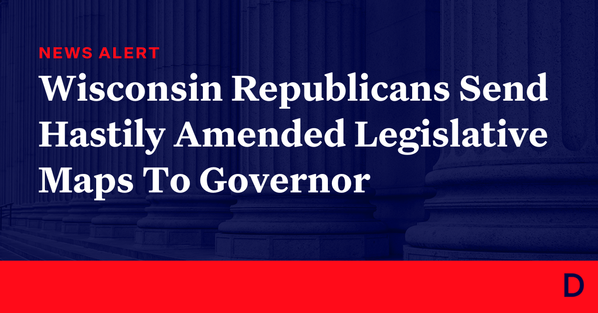 Wisconsin Republicans Send Hastily Amended Legislative Maps To Governor - Democracy Docket