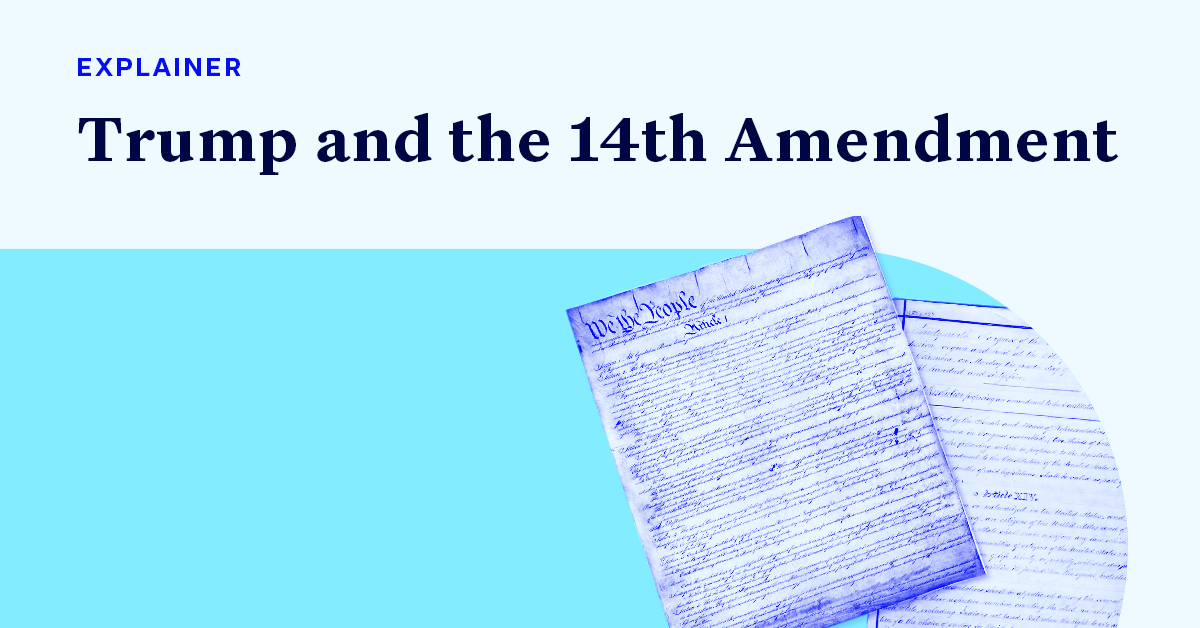 Trump and Section 3 of the 14th Amendment - Democracy Docket