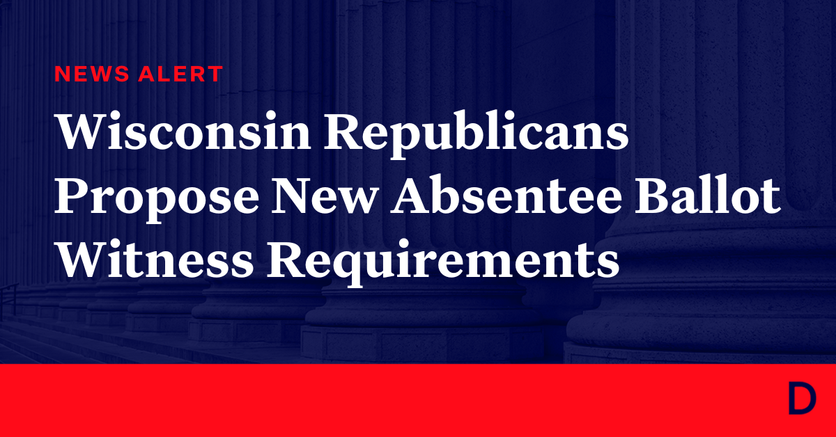 Wisconsin Republicans Propose New Absentee Ballot Witness Requirements ...