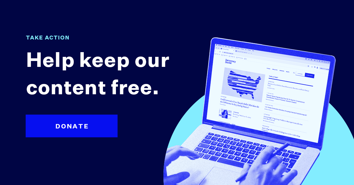 Help Keep Our Content Free - Democracy Docket