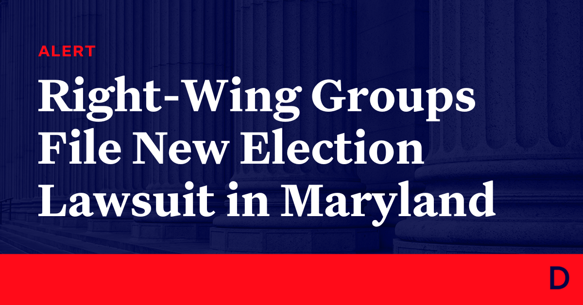 Right-Wing Groups File New Election Lawsuit in Maryland - Democracy Docket