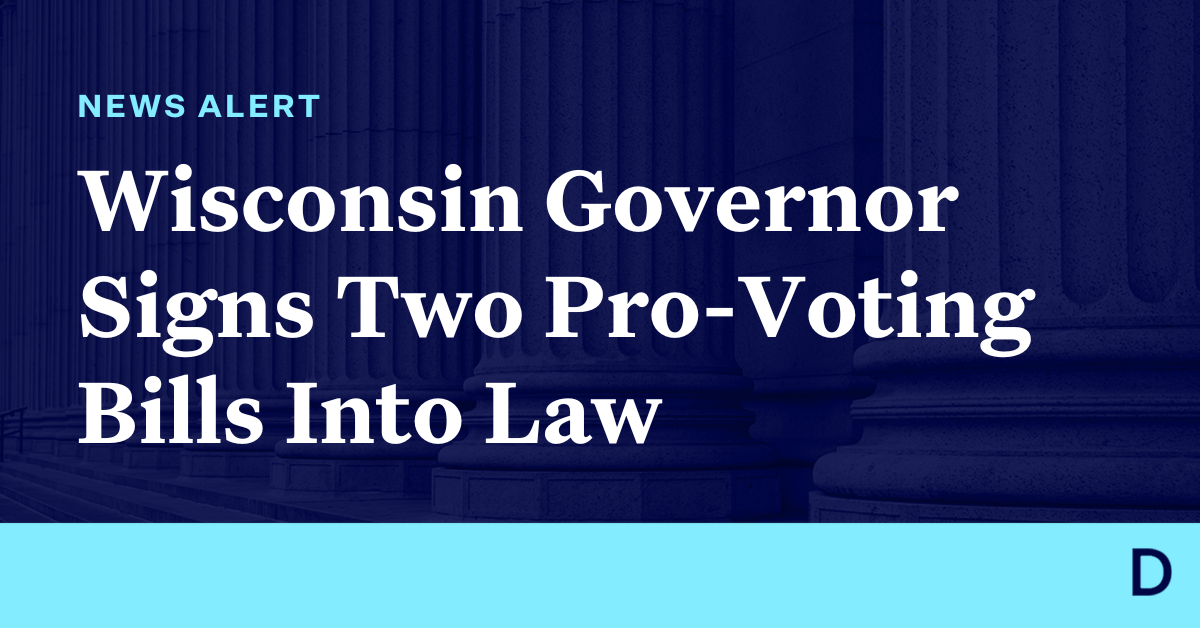 Wisconsin Governor Signs Two Pro-Voting Bills Into Law - Democracy Docket
