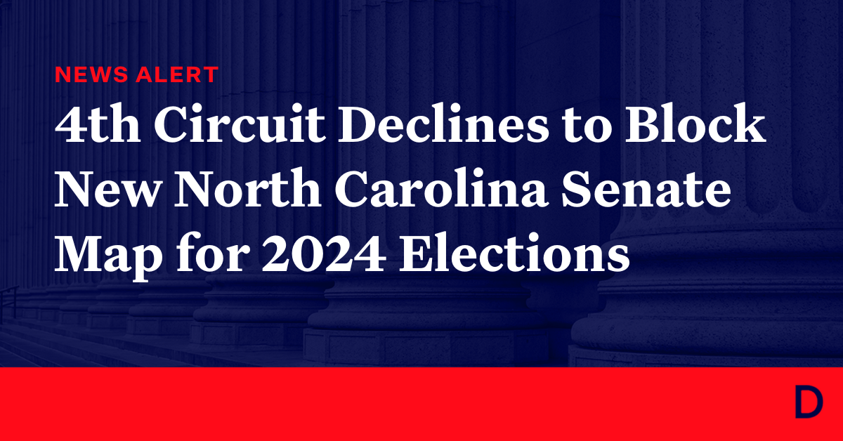 4th Circuit Declines to Block New North Carolina Senate Map for 2024 Elections - Democracy Docket