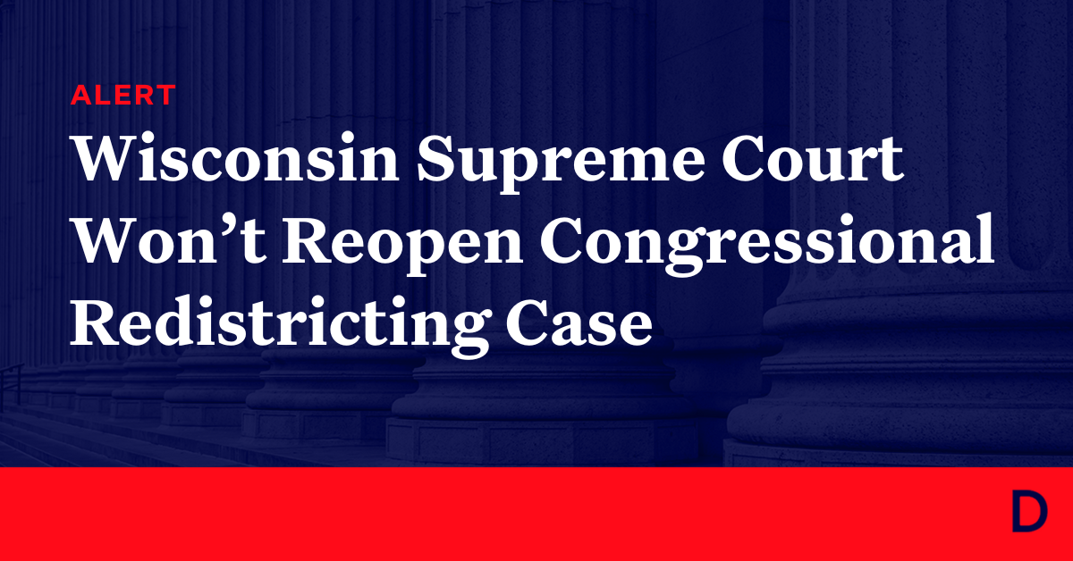 Wisconsin Supreme Court Wont Reopen Congressional Redistricting Case