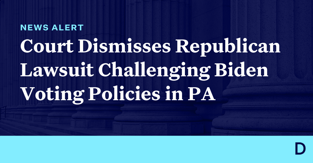 Federal Court Dismisses Pennsylvania Republican Lawsuit Challenging
