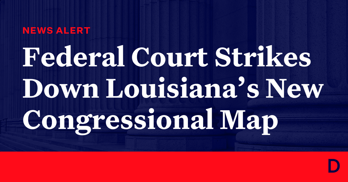 Federal Court Strikes Down Louisiana’s New Congressional Map - Democracy Docket
