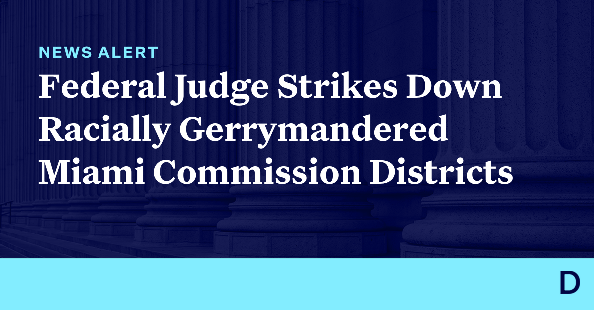 Federal Judge Strikes Down Miamis Racially Gerrymandered Commission
