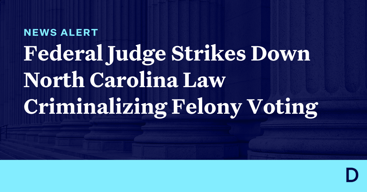 Federal Judge Strikes Down North Carolina Law Criminalizing Felony