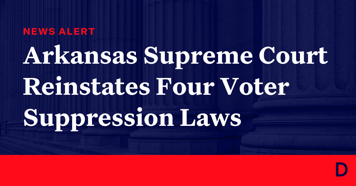 Arkansas Supreme Court Reinstates Four Voter Suppression Laws