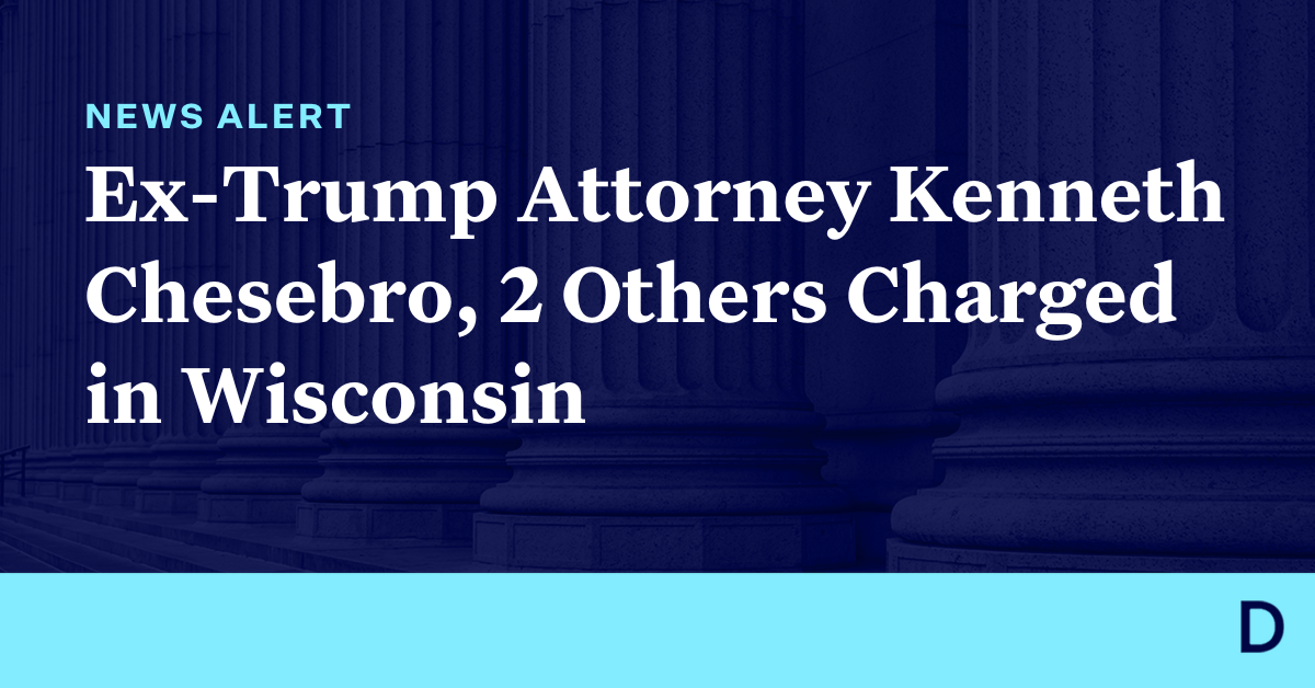 Ex-Trump Campaign Attorney Chesebro, Two Others Charged in Wisconsin ...