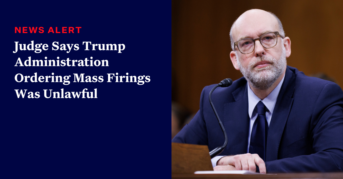 Judge Says Trump Administration Ordering Mass Firings Was Unlawful - Democracy Docket
